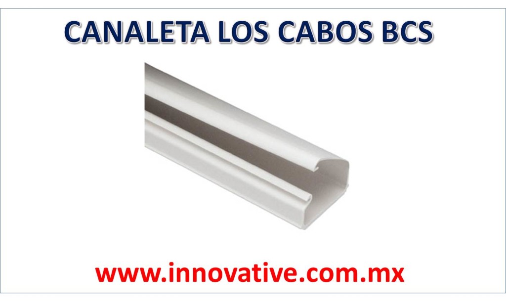 CANALETA LOS CABOS Para Cable Electrico y Datacomm